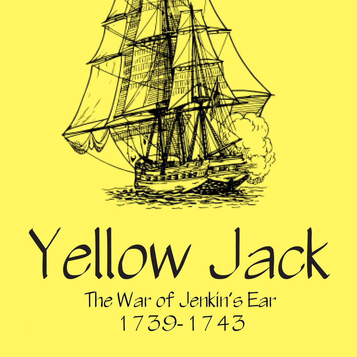 Yellow Jack: The War of Jenkin's Ear 1739-1743 – Board Game Bliss